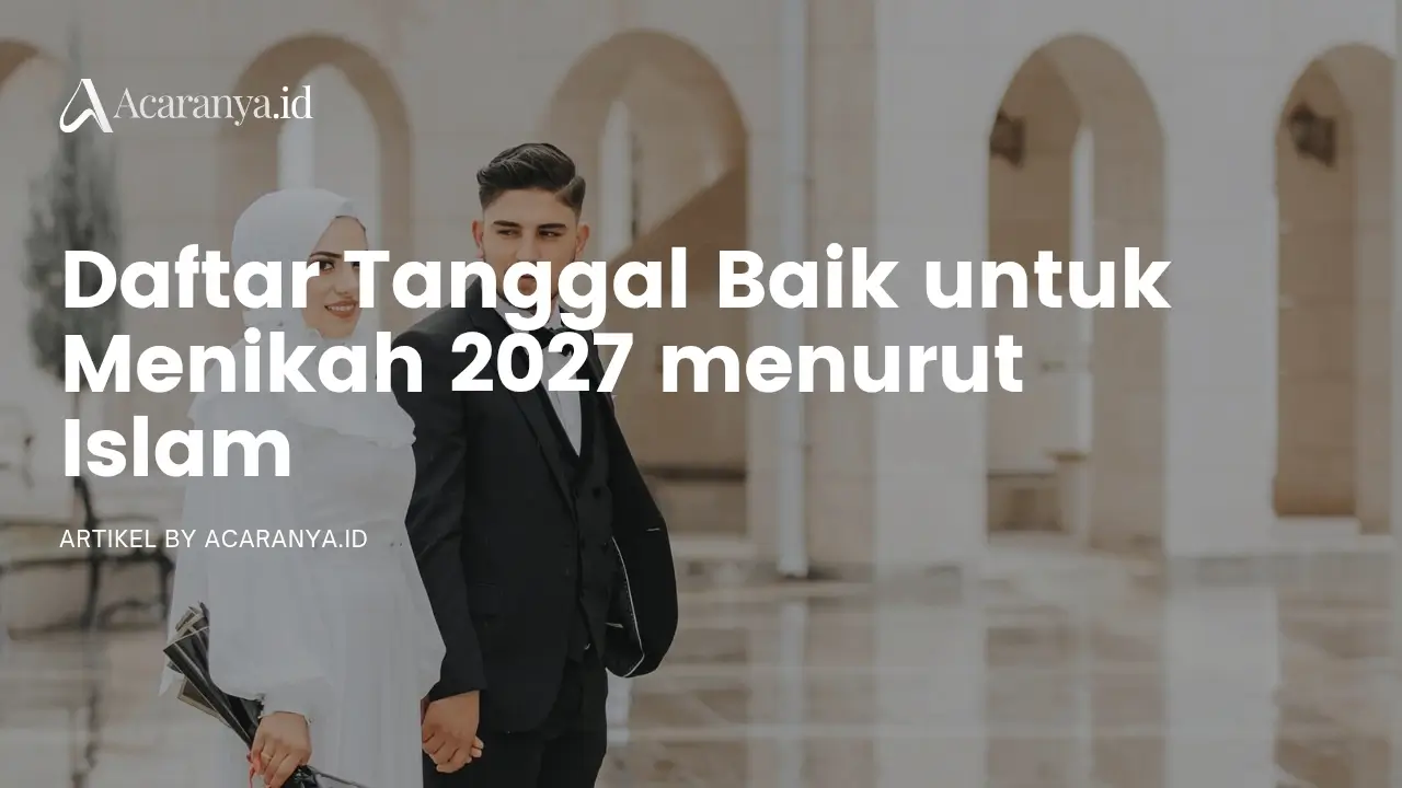 Daftar Tanggal Baik untuk Menikah 2027 menurut Islam