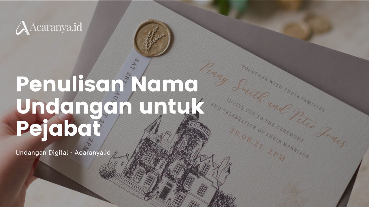 Panduan Penulisan Nama Undangan untuk Pejabat yang Benar